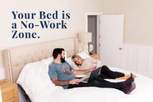 Healthy Sleep Habits: Your Bed is a No-Work Zone - Custom Comfort Mattress